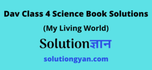 Dav Class 4 Science Book Solutions - SolutionGyan