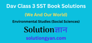 Dav Class 3 SST Book Solutions - SolutionGyan